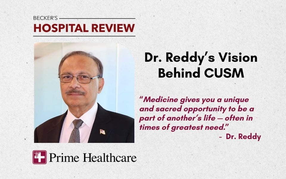 The Success of CUSM, Founded by Dr. Prem Reddy, Profiled by Beckers ...